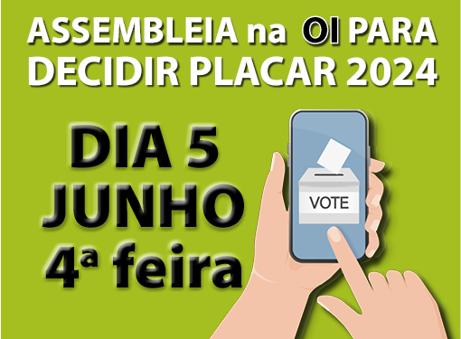 Assembleia na Oi dia 5 (quarta), avalia proposta de PLACAR 2024 ... Assembleia na Oi dia 5 (quarta), avalia proposta de PLACAR 2024 ...